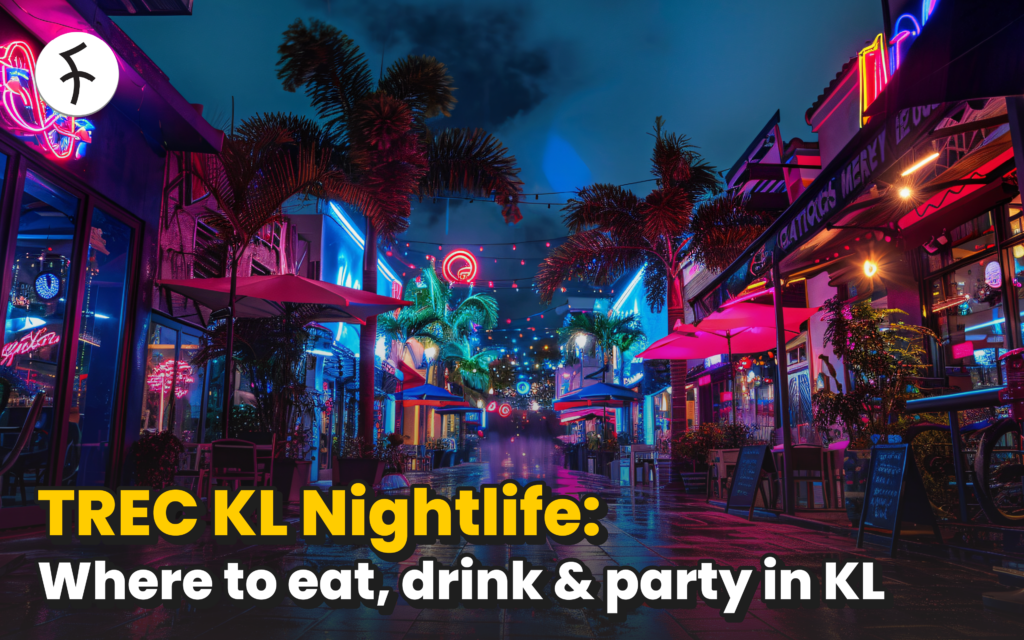 Top 10 Places at TREC KL for Hanging Out; Have A Blast with Nightlife Fun!